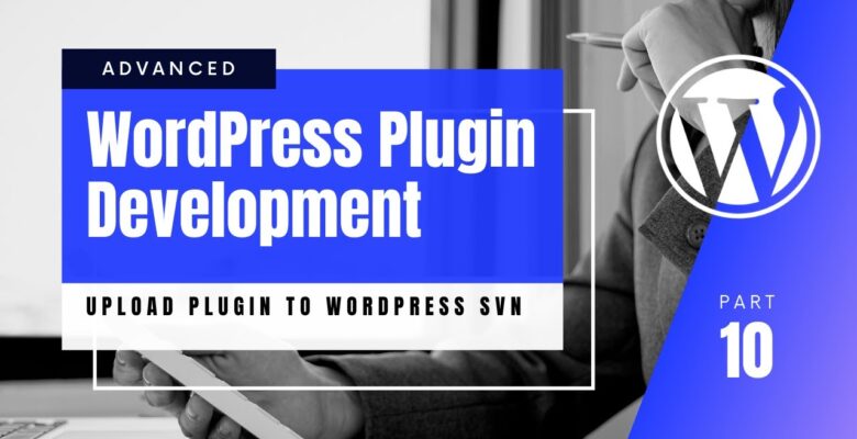  10 How To Use Subversion With The WordPress Plugin Directory Upload 